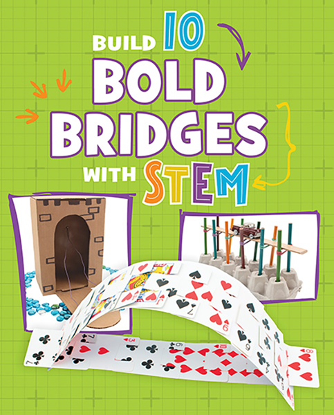 Build 10 Bold Bridges with STEM (Hardcover) | Raintree